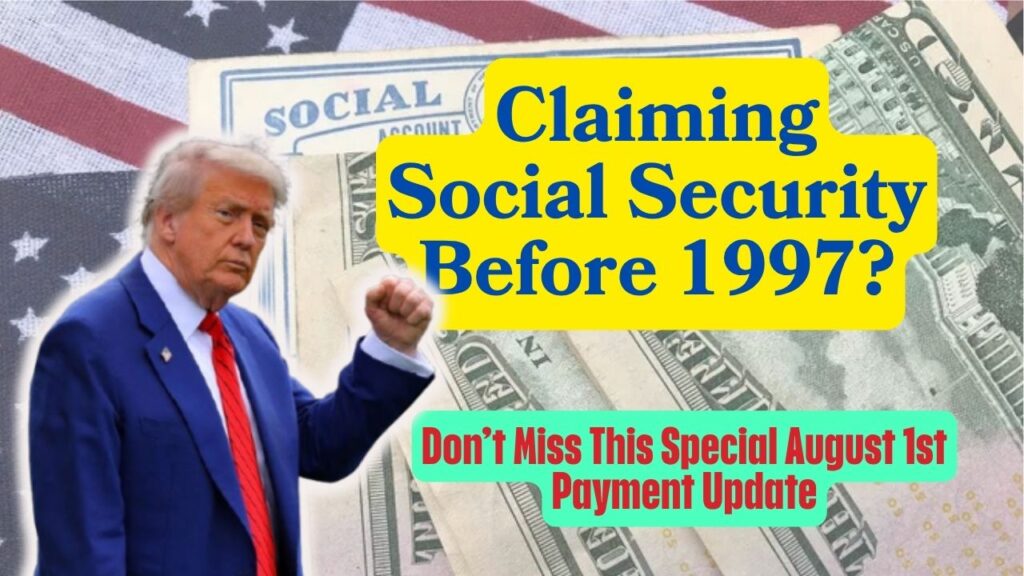 Claiming Social Security Before 1997? Don’t Miss This Special August ...
